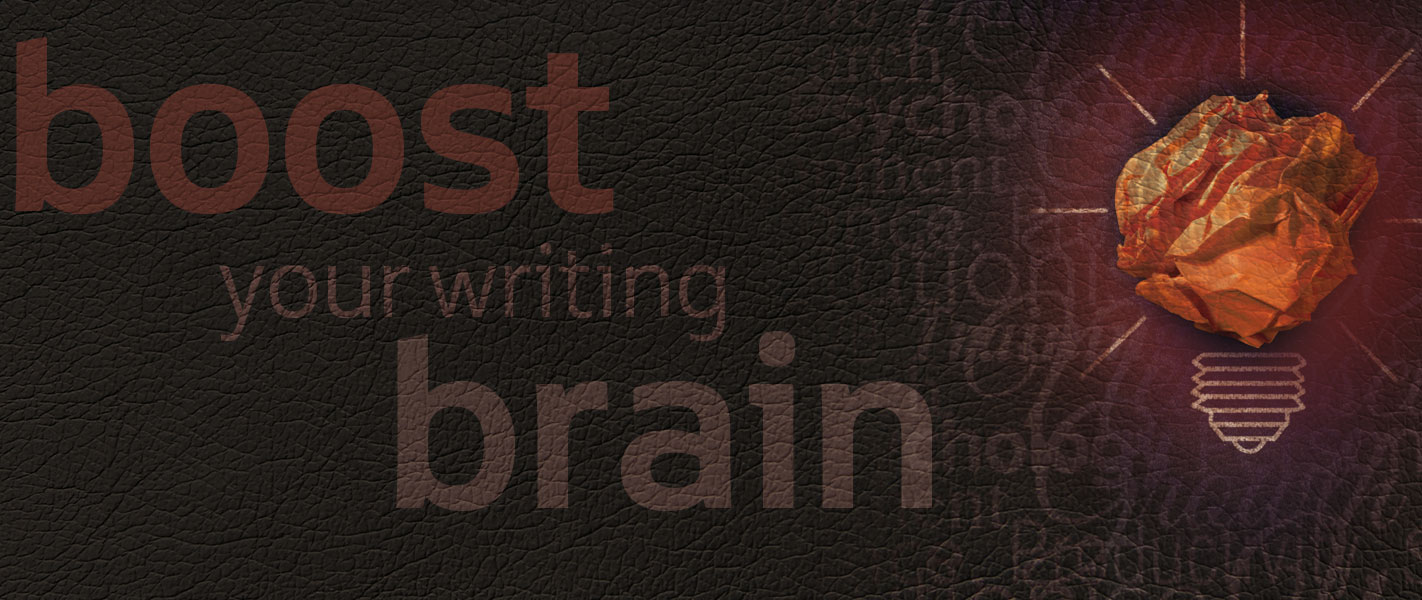Brain Boost – Your Writing Brain Brain Boost – Your Writing Brain